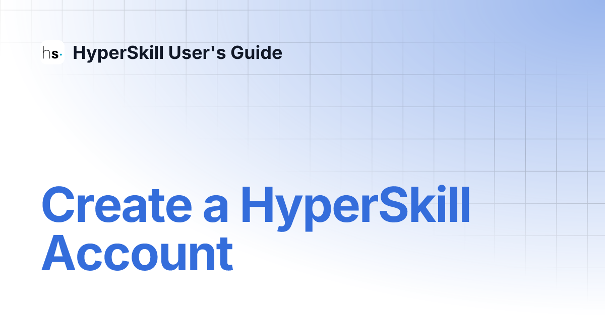 Create a HyperSkill Account | HyperSkill User's Guide