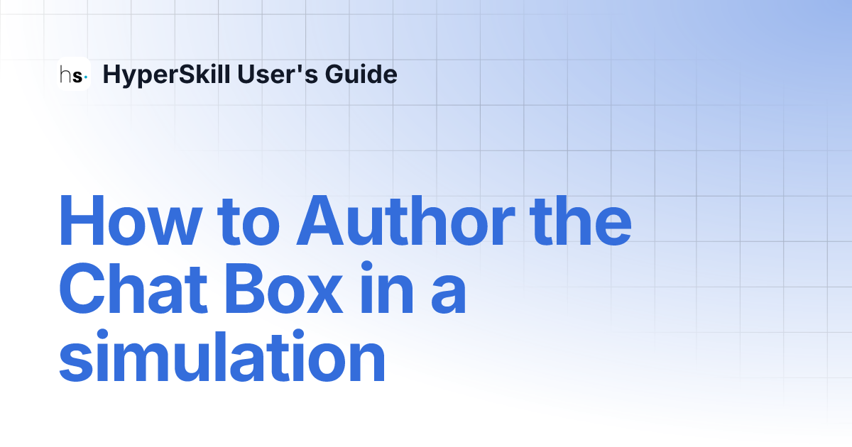 How to Author the Chat Box in a simulation | HyperSkill User's Guide