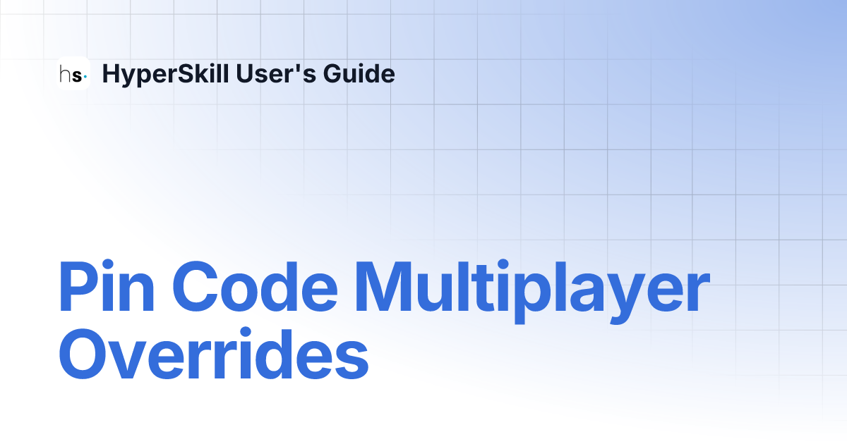 Pin Code Multiplayer Overrides | HyperSkill User's Guide