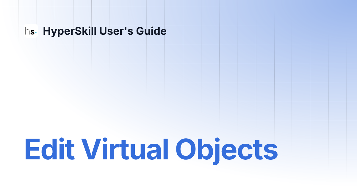 Edit Virtual Objects | HyperSkill User's Guide