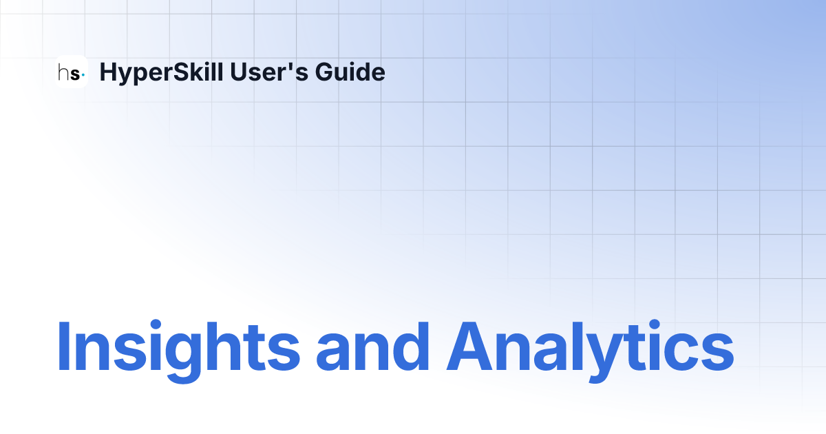 Insights and Analytics | HyperSkill User's Guide