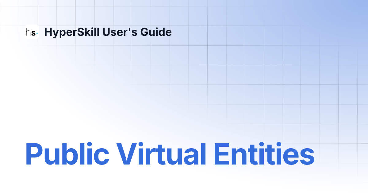Public Virtual Entities | HyperSkill User's Guide