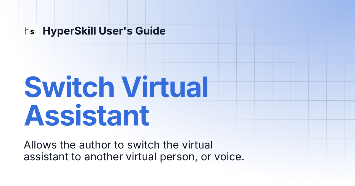 Switch Virtual Assistant | HyperSkill User's Guide