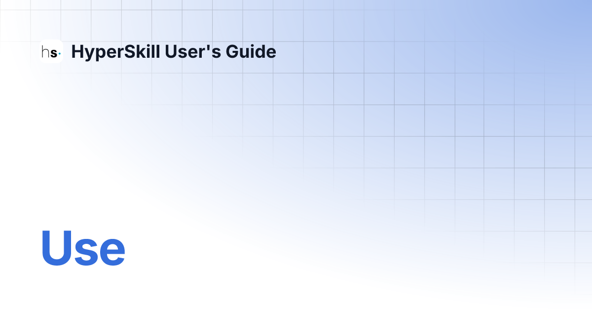 Use | HyperSkill User's Guide
