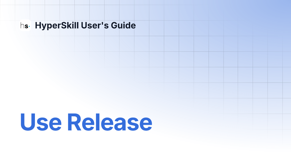 Use Release | HyperSkill User's Guide