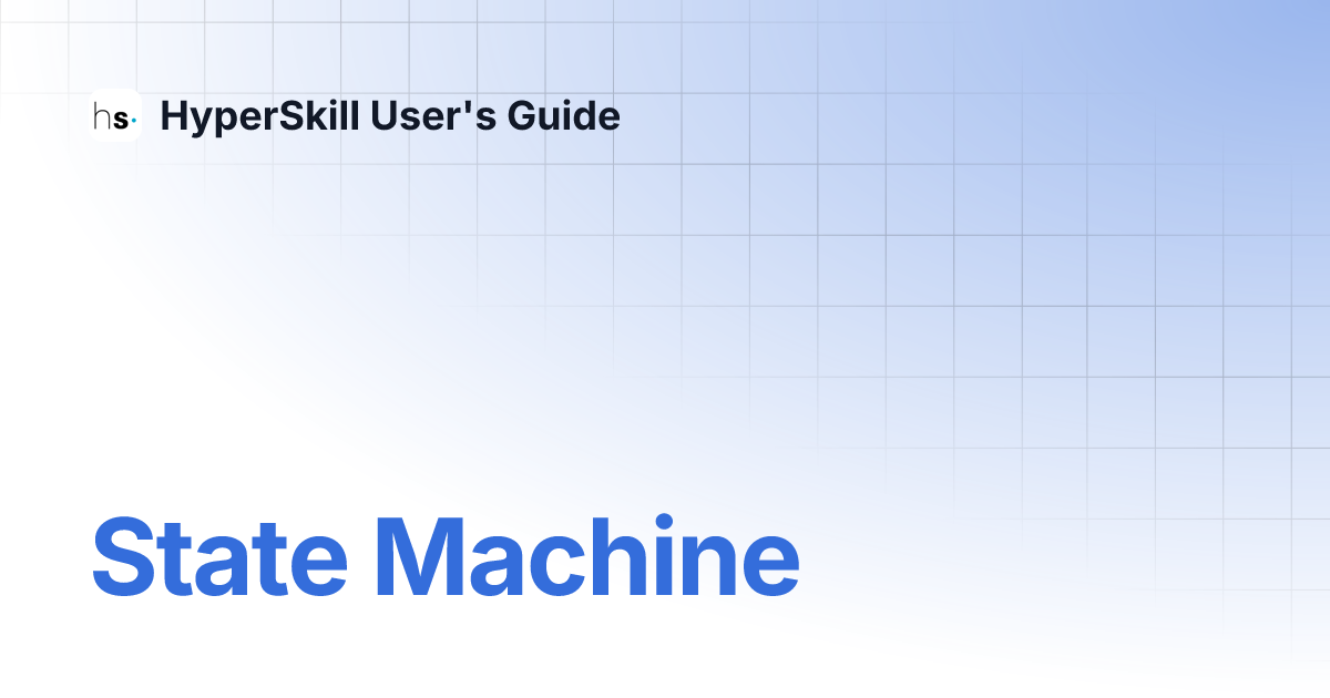 State Machine | HyperSkill User's Guide