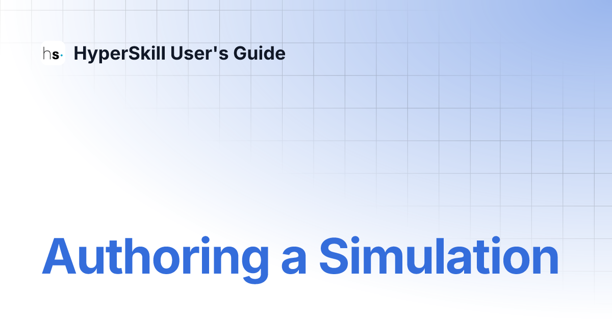 Authoring a Simulation | HyperSkill User's Guide
